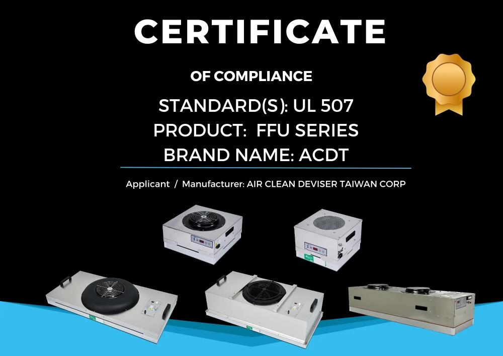 ACDT acquired the UL 507 Certificate for Fan Filter Unut (FFU)